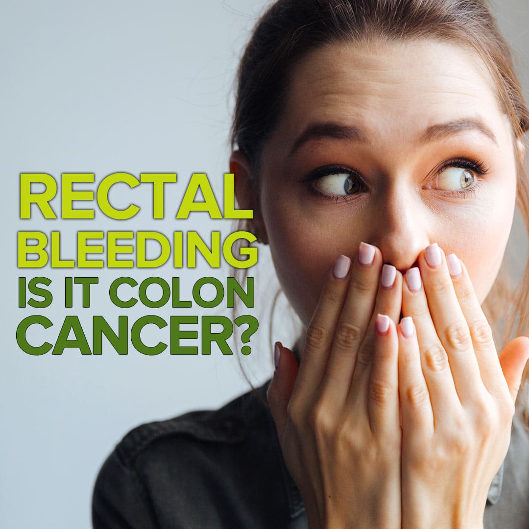 Rectal Bleeding - Is It Cancer - 1080 | Atrantil