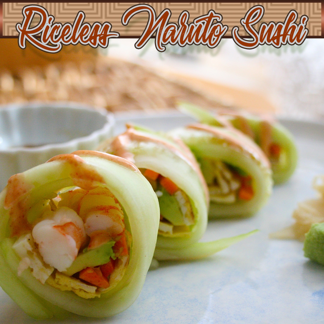 Riceless Naruto Sushi Roll | Atrantil